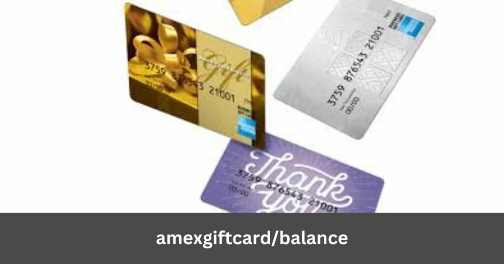Introduction To amexgiftcard/balance - A Detailed Guide